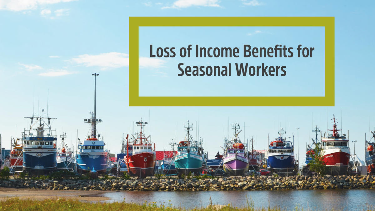 Loss of Income Benefits for Seasonal Workers - Fidelis – Personal ...